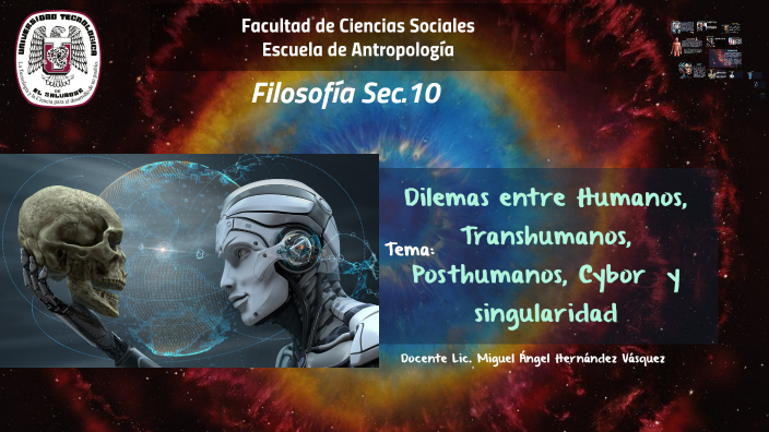 Dilemas entre Humanos, Transhumanos, Posthumanos, Cybor y singularidad ...