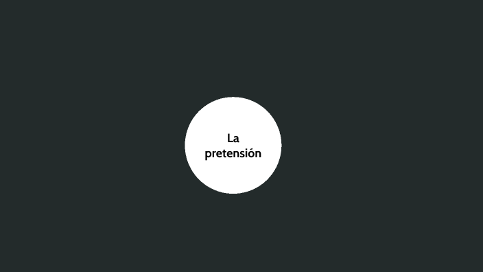 La pretensión by Facundo Chaves on Prezi