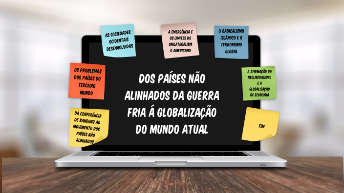dos países não alinhados da guerra fria a globalização do mundo atual ...