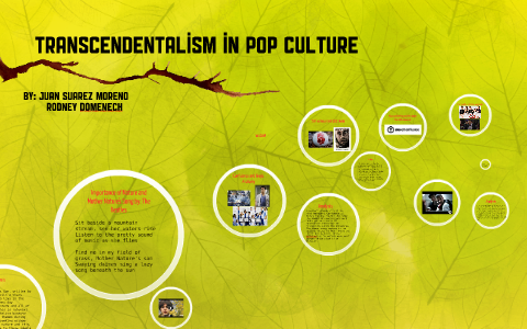 Transcendentalism in Pop Culture by Rodney Domenech on Prezi