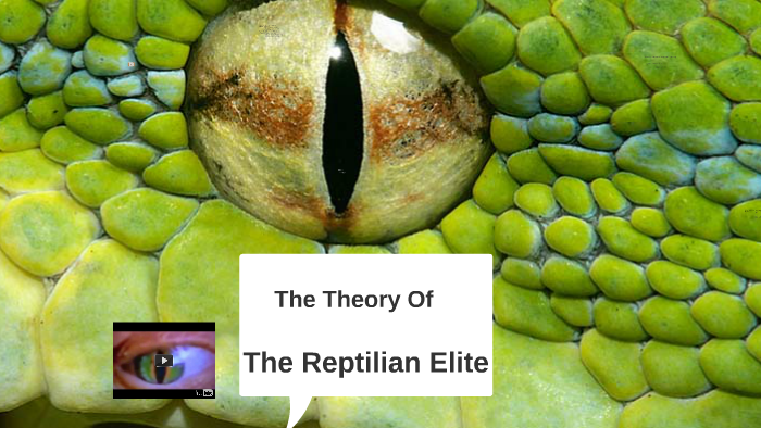 The Theory Of The Reptilian Elite by Jasmine Brading on Prezi