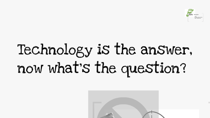 Technology is the answer, now what's the question? by Jason Fazackerley ...