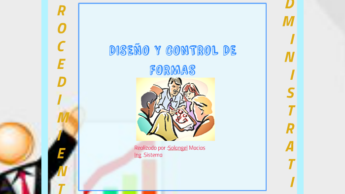 DISEÑO Y CONTROL DE FORMAS by solangel macias on Prezi
