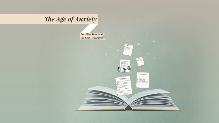 The Age of Anxiety by Kimberly Stilson on Prezi