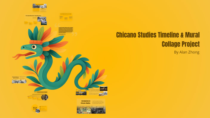 Chicano Studies Timeline & Mural Collage Project by Alan Zhong on Prezi