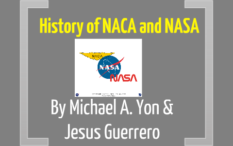 History of NACA and NASA by Michael Yon on Prezi