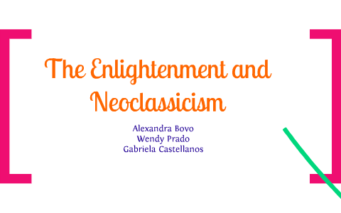 The Enlightenment and Neoclassicism by Alexandra Bovo on Prezi