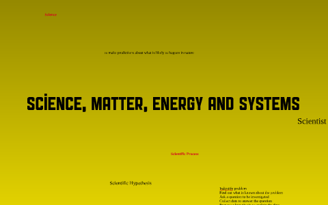 APES Chapter 2: Science, Matter, Energy and Systems by Melissa Smith on ...