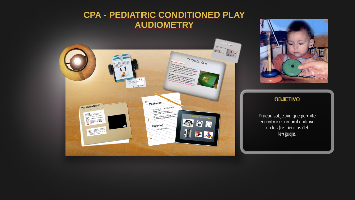 PEDIATRIC CONDITIONED PLAY AUDIOMETRY by Juan Cuenca on Prezi