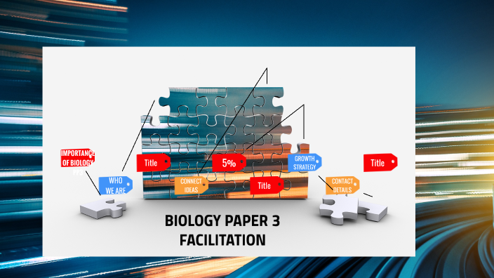 BIOLOGY PAPER 3 FACILITATION by Duncan Oyugi on Prezi