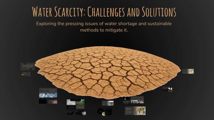 Water Scarcity: Challenges and Solutions by alreem abdullah on Prezi