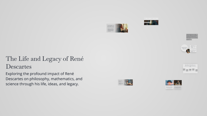 The Life and Legacy of René Descartes by Sat Veen on Prezi