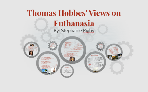 Thomas Hobbes' Views on Euthanasia by Stephanie Rigby on Prezi