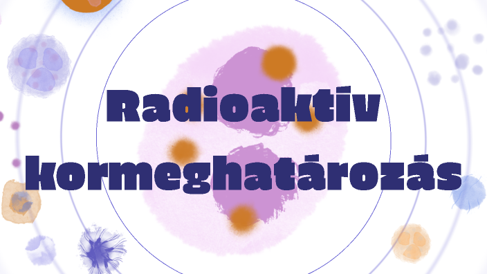 Radioaktív kormeghatározás by Saci Magyar on Prezi