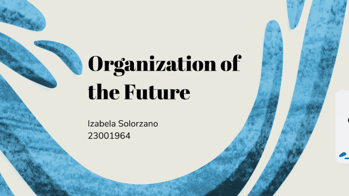 Building an Organization of the Future by Maria Izabela Solórzano ...
