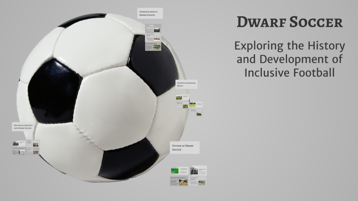 Dwarf Soccer by julian baez on Prezi