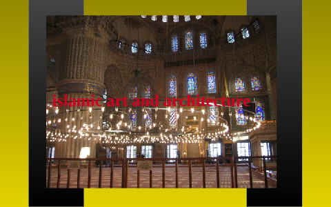 islamic art and architecture by peter truslow on Prezi