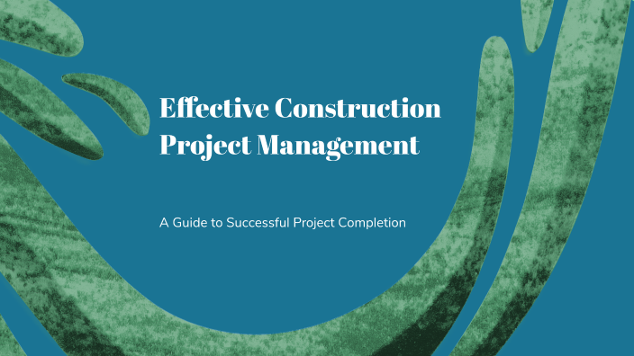 Effective Construction Project Management by Attila Zalfa Zutia on Prezi