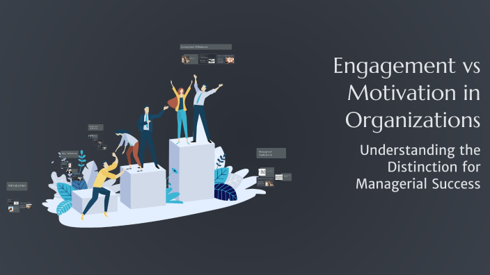 Engagement vs Motivation in the Workplace by bablu chaitanya on Prezi