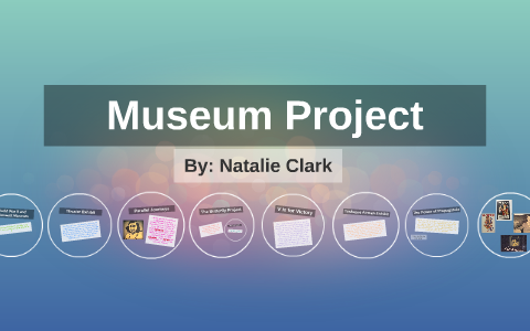 Museum Project by on Prezi