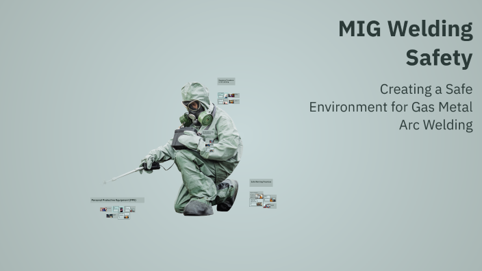 MIG Welding Safety by Austin Wainscott on Prezi