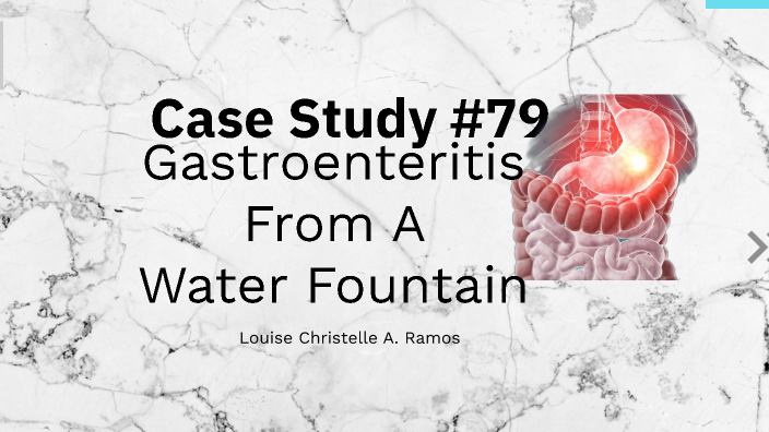 Case Study #79- Gastroenteritis by Louise Ramos on Prezi