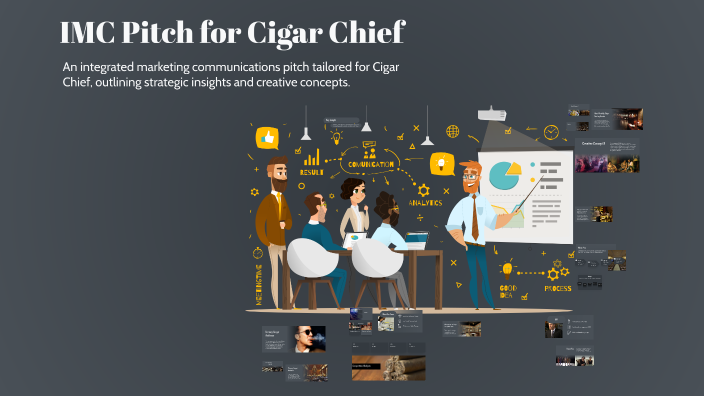 IMC Pitch for Cigar Chief by Leah Burns on Prezi