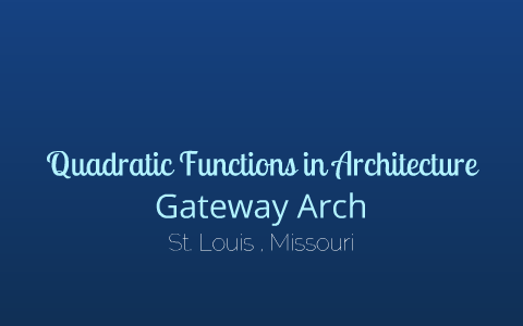 Quadratic Functions in Architecture by Gabby Cuadro on Prezi