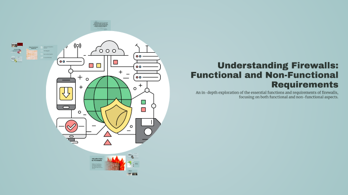 Understanding Firewalls: Functional and Non-Functional Requirements by totaa waleed on Prezi