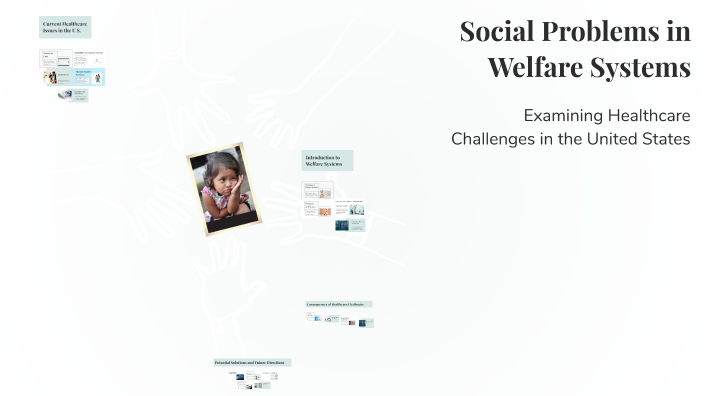 Social Problems in Welfare Systems by jerald jean-louis on Prezi