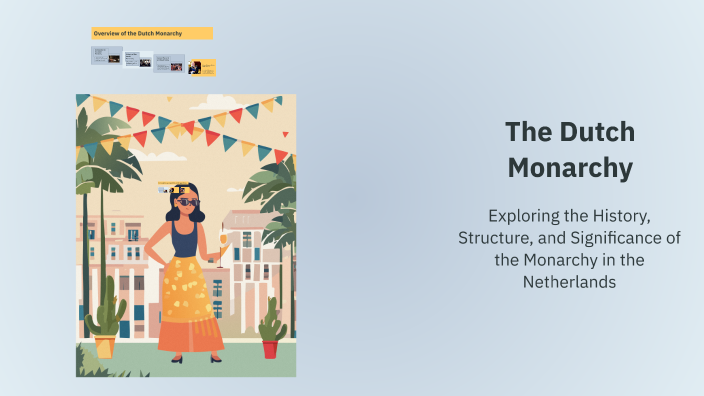 The Dutch Monarchy by Suzan Laurentiu on Prezi