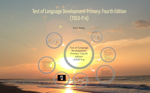 Test of Language Development-Primary: Fourth Edition by Tory Daley on Prezi