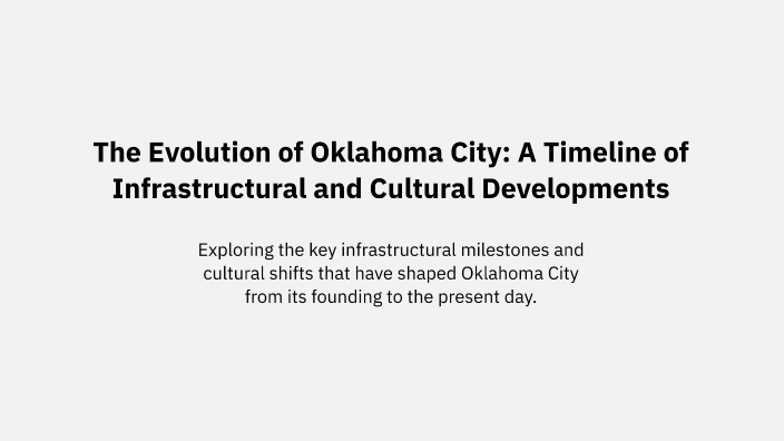 Oklahoma City Timeline by Madelyn Massae on Prezi