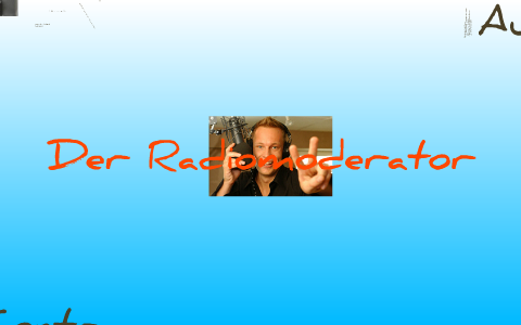 Der Radiomoderator by Ruth Hamid on Prezi