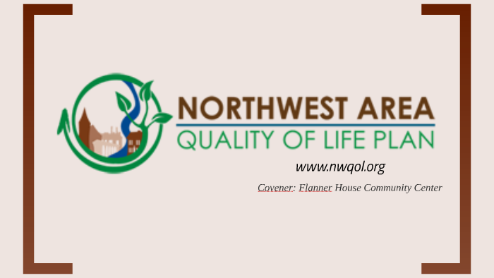 Northwest Area Quality of Life Plan Overview by Aaron Laramore on Prezi
