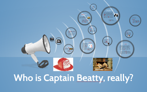 Who is Captain Beatty, really? by Haemin Chong on Prezi