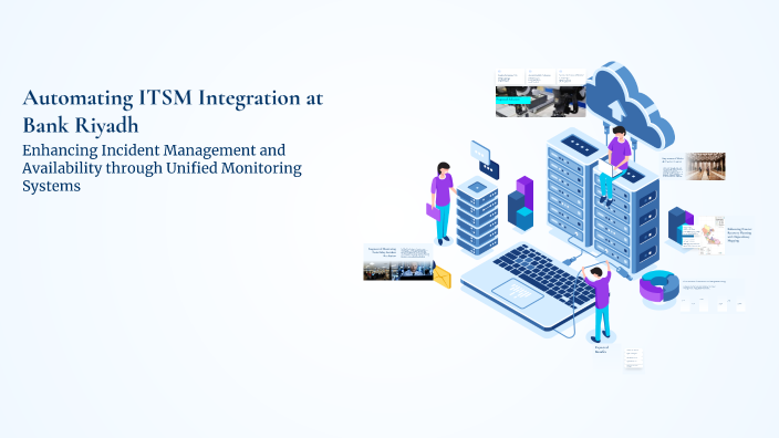 Automating ITSM Integration at Bank Riyadh by Abdulaziz on Prezi