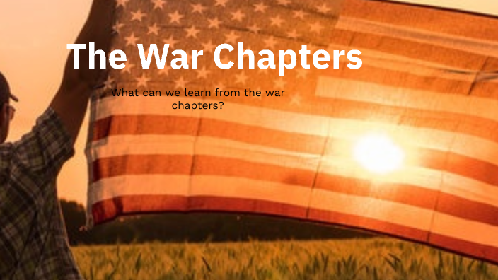 The War Chapters by Carolee Barrus on Prezi
