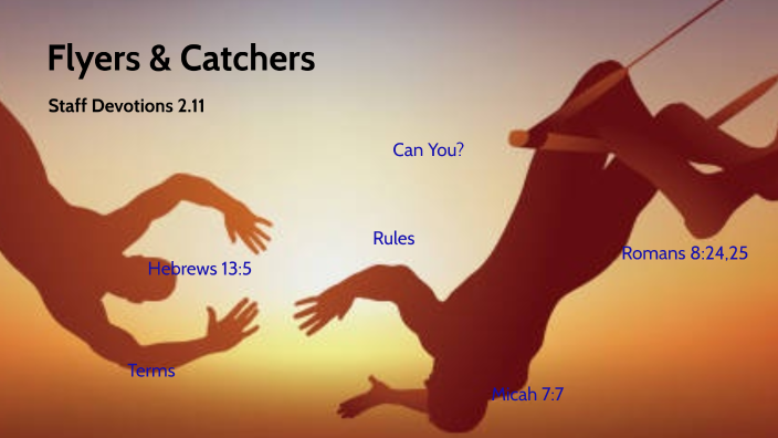Flyers & Catchers by Steve Barnes on Prezi