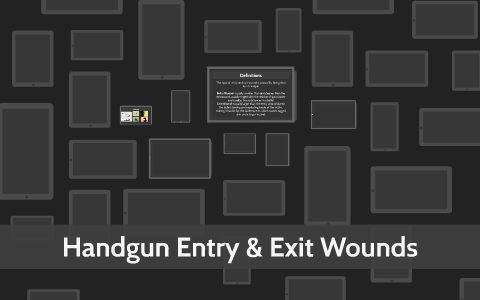 Handgun Entry & Exit Wounds by Madison K on Prezi