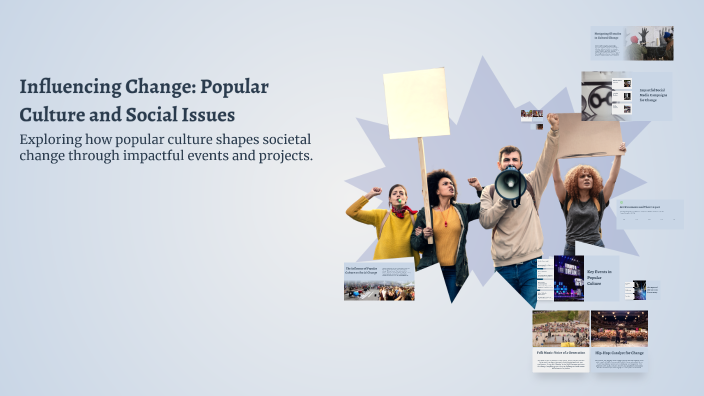 Influencing Change: Popular Culture and Social Issues by Roselynn Lopez ...