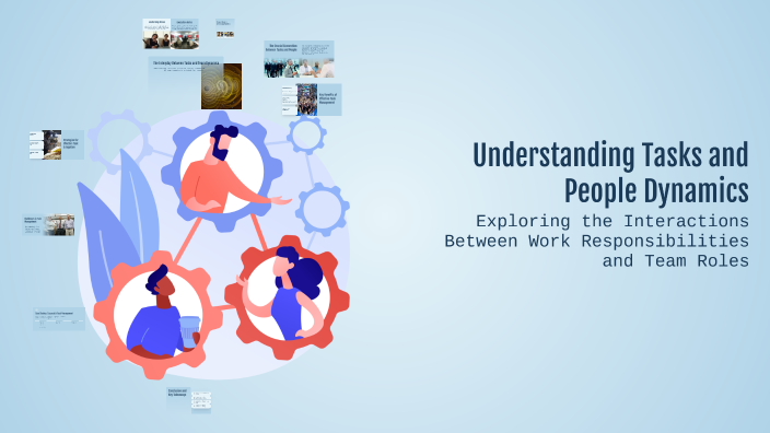 Understanding Tasks and People Dynamics by TdSparenhorst td on Prezi