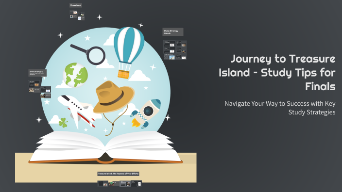 Journey to Treasure Island – Study Tips for Finals by Willie Burts on Prezi