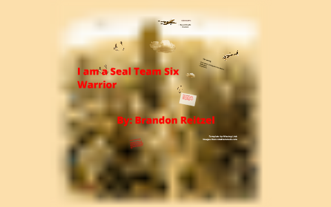 I Am a seal Team 6 Warrior by brandon reitzel on Prezi