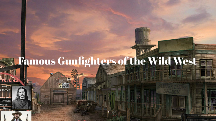 Famous Gunfighters of the Wild West by Keerthana Ambati on Prezi