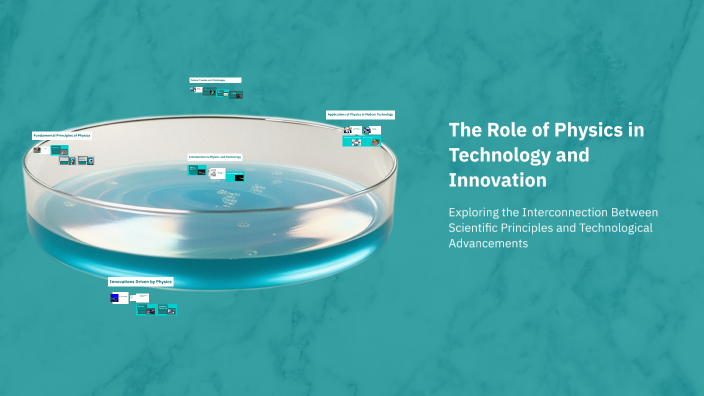 The Role of Physics in Technology and Innovation by Alphe Shahreen on Prezi