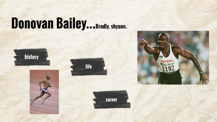 Donovan Bailey by Shyann Porter-Stultz on Prezi