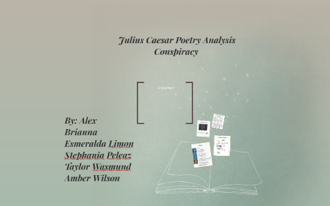 Julius Caesar Poetry Analysis by Amber Wilson on Prezi