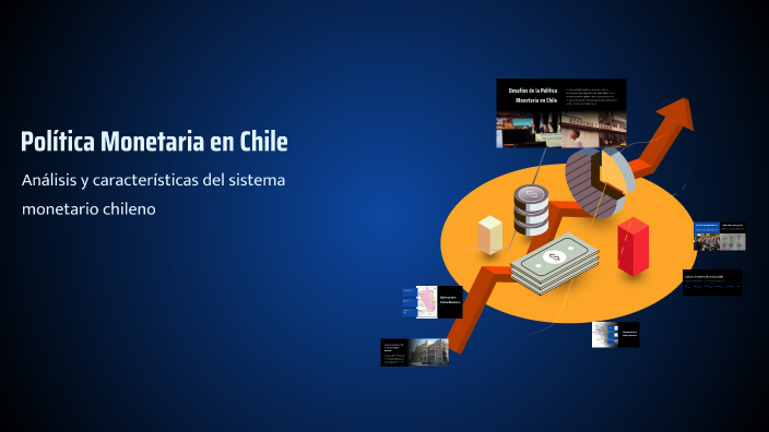 Política Monetaria en Chile by ALEXANDER GABRIEL FLORES LOPEZ on Prezi
