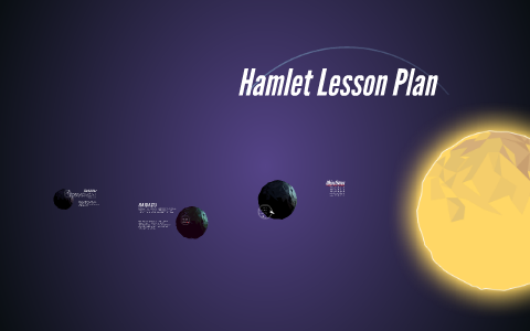 Hamlet Lesson Plan by Rebecca Gallion on Prezi